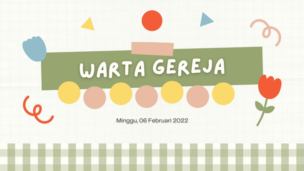 |Minggu, 06 Februari 2022 | Tema Bulan Februari 2022 : ” Kasih-Mu Tiada ...